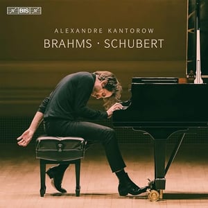 Alexandre Kantorow Plays Brahms & Schubert, Now 21% Off